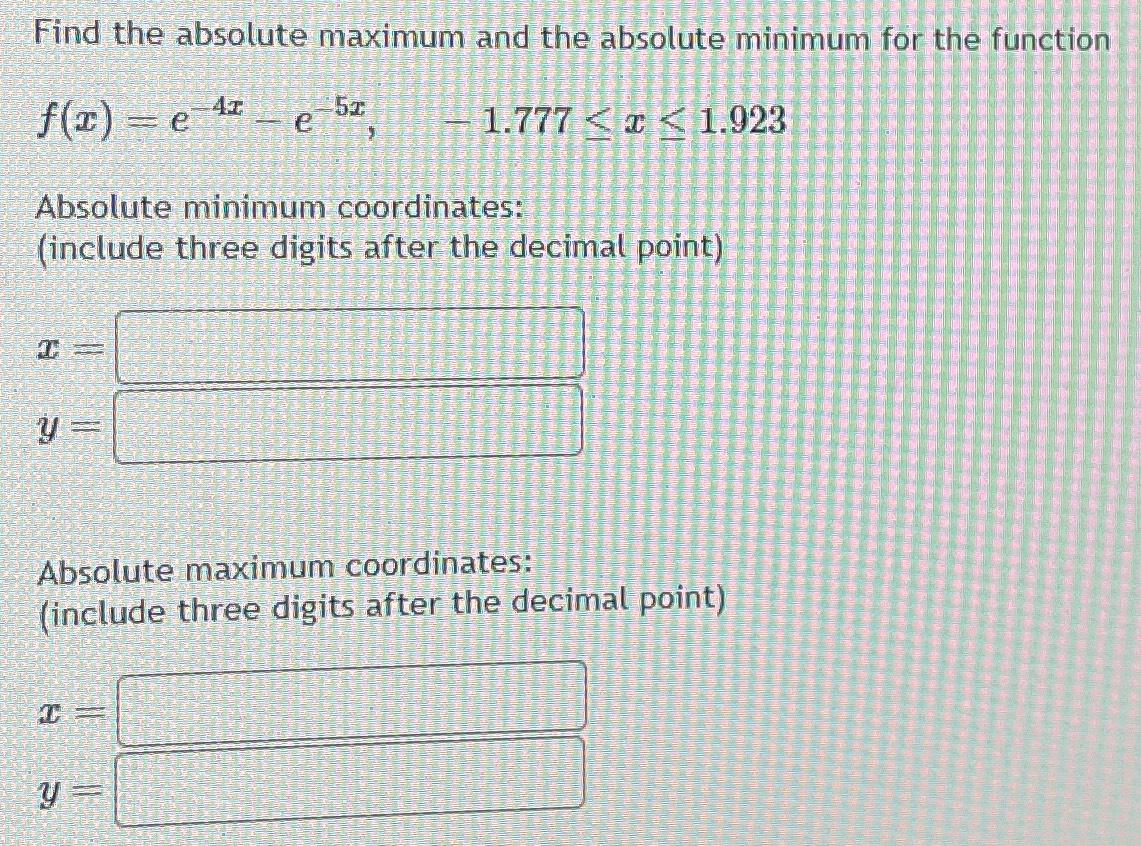 Solved Find the absolute maximum and the absolute minimum | Chegg.com