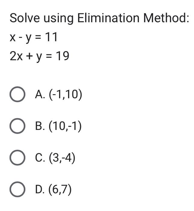 Solved Solve using Elimination Method: x−y=112x+y=19 A. | Chegg.com
