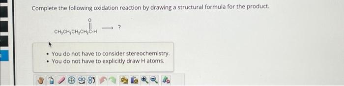 Complete the following oxidation reaction by drawing | Chegg.com