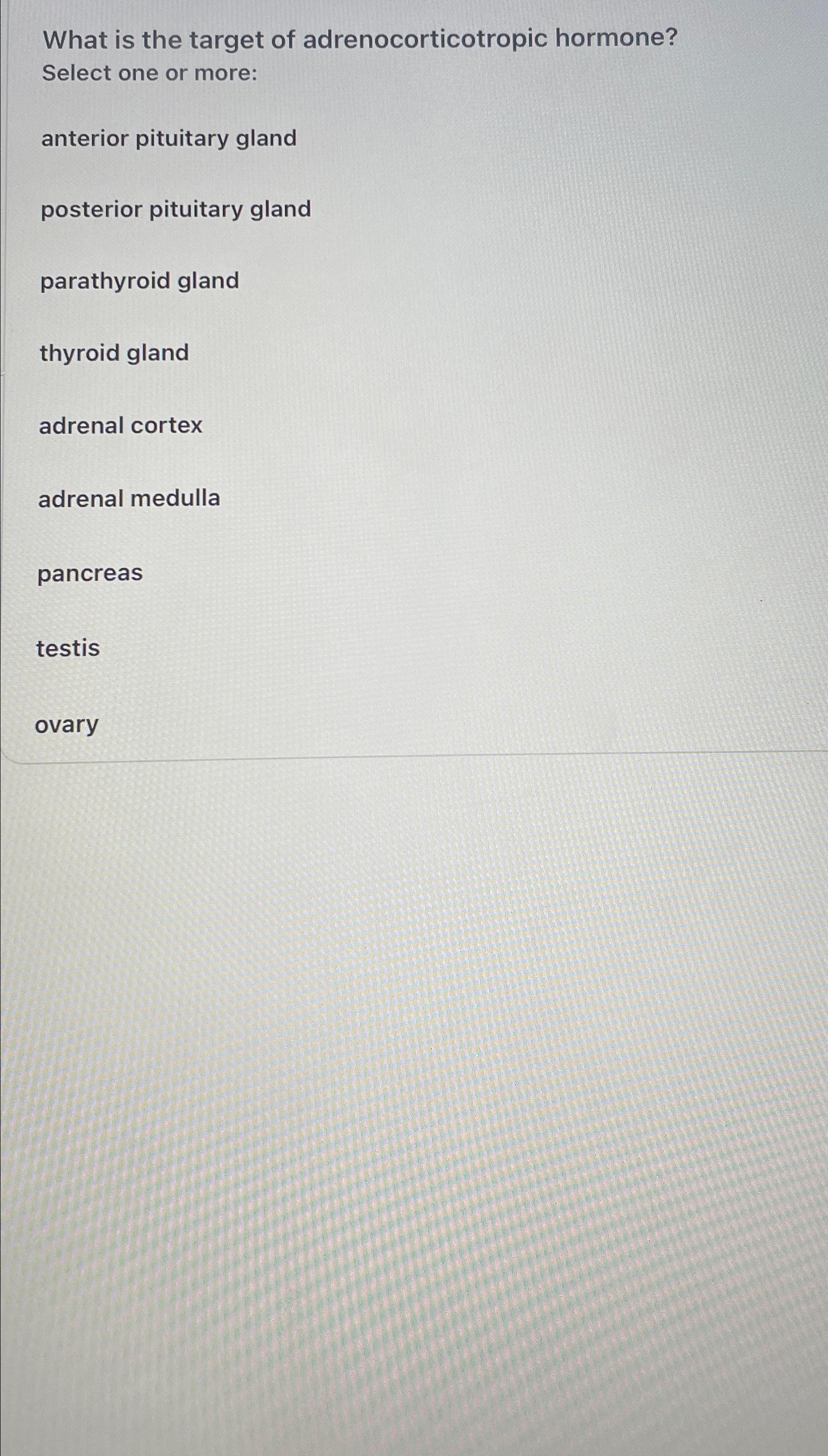 Solved What is the target of adrenocorticotropic | Chegg.com
