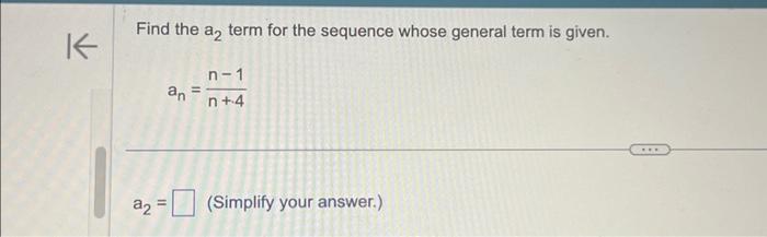 Solved Find the a2 term for the sequence whose general term | Chegg.com