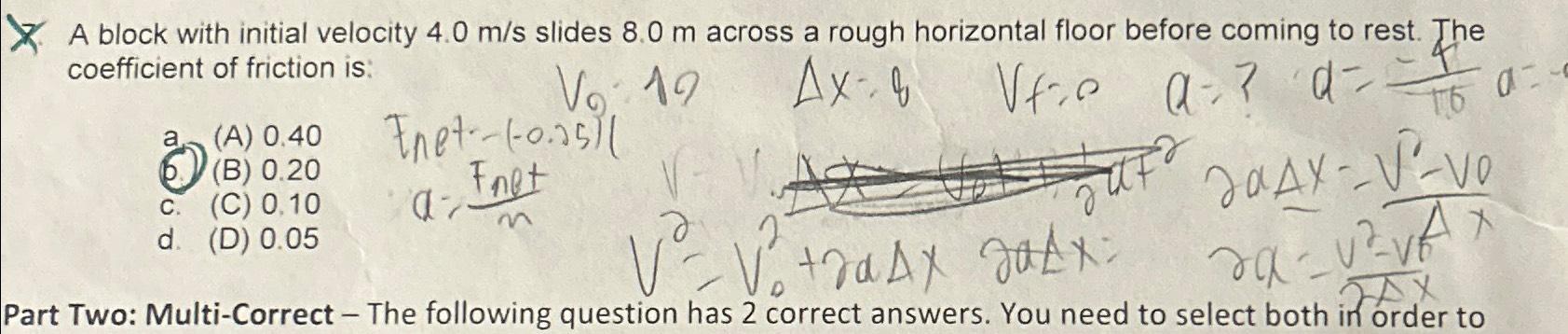 Solved A block with initial velocity 4.0ms ﻿slides 8.0m | Chegg.com