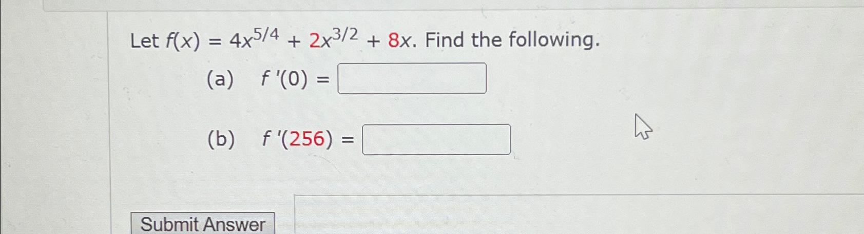 Solved Let f(x)=4x54+2x32+8x. ﻿Find the | Chegg.com