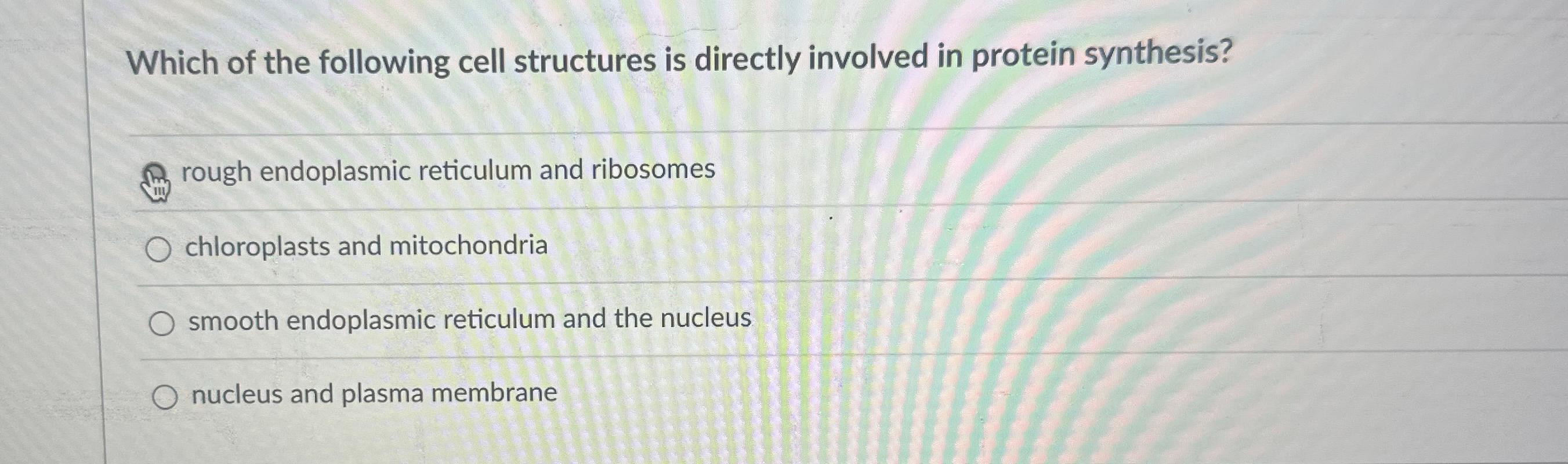 Solved Which of the following cell structures is directly | Chegg.com