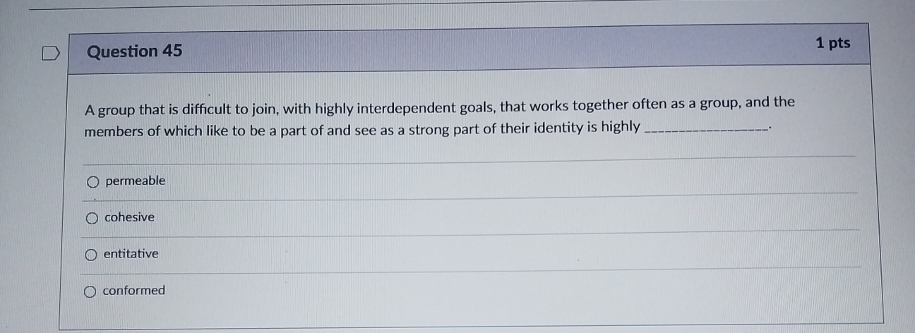 Solved Question 451 ﻿ptsA group that is difficult to join, | Chegg.com