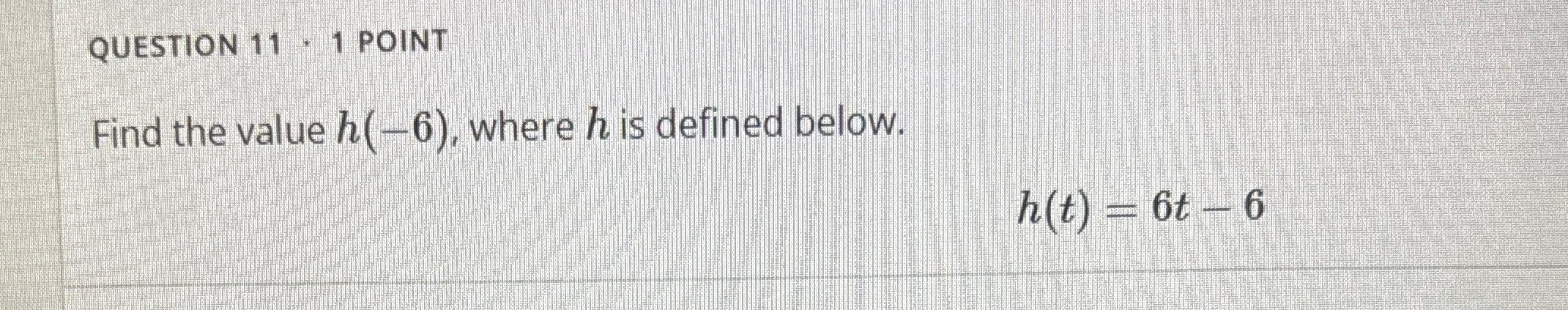 Solved QUESTION 11 - 1 ﻿POINTFind the value h(-6), ﻿where h | Chegg.com