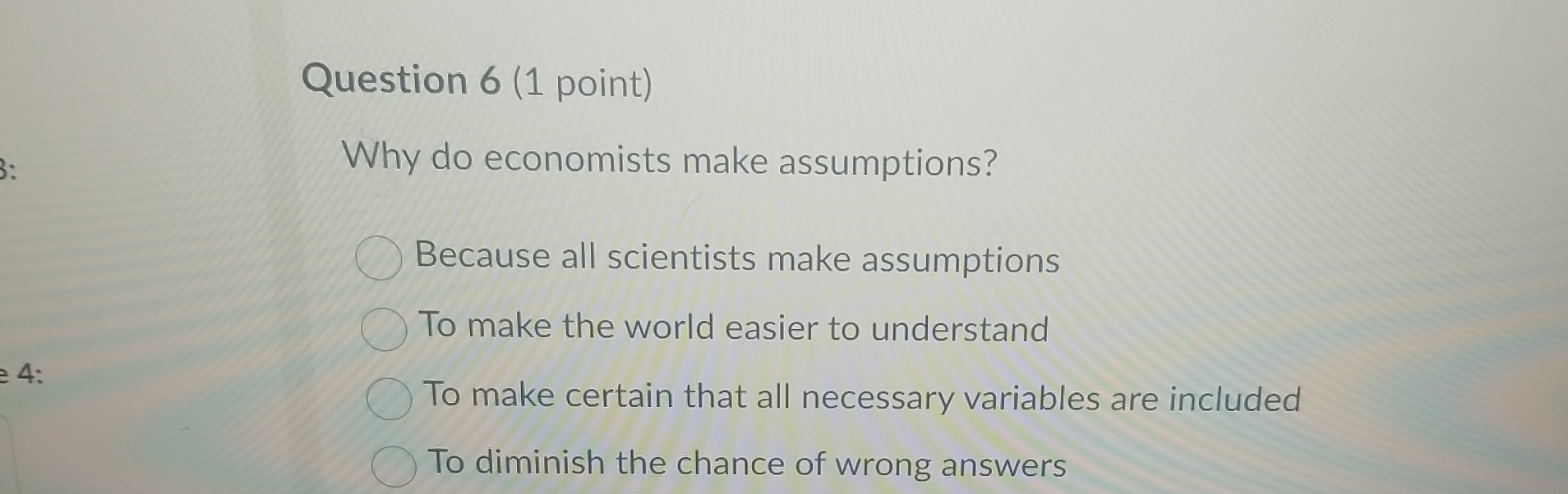 Solved Question 6 (1 ﻿point)Why do economists make | Chegg.com