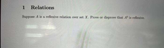 Solved 1 Relations Suppose A is a reflexive relation over | Chegg.com