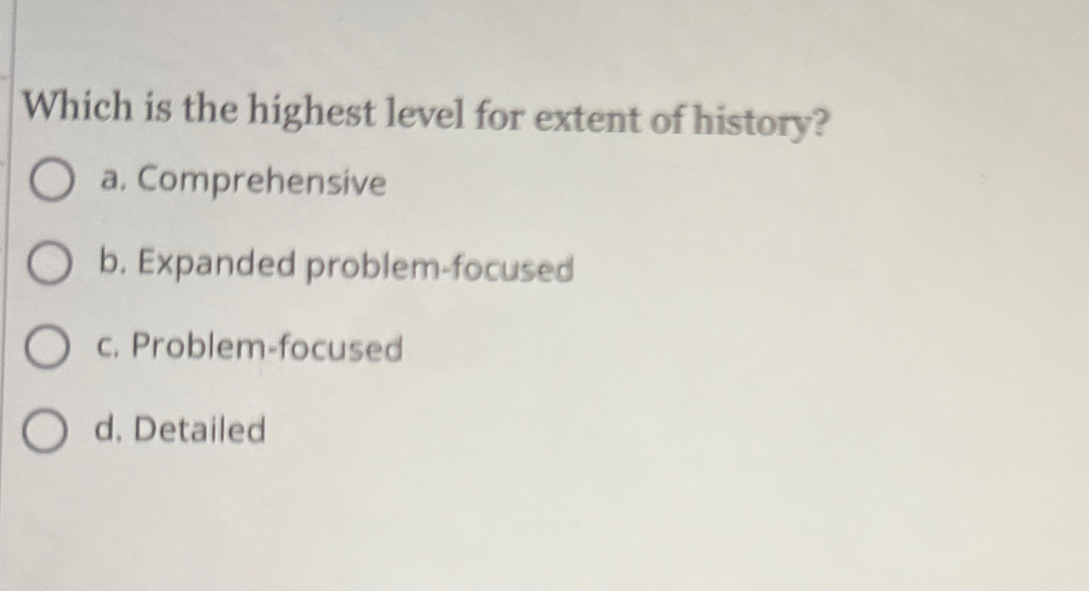 Solved Which is the highest level for extent of history? a. | Chegg.com