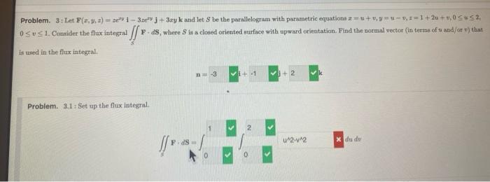 Solved Problem. 3: Let F(x,y,z)=sc2yi−3en2yj+3xyk and let S | Chegg.com