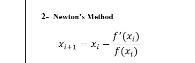Solved 2- ﻿Newton's Methodxi+1=xi-f'(xi)f(xi) | Chegg.com