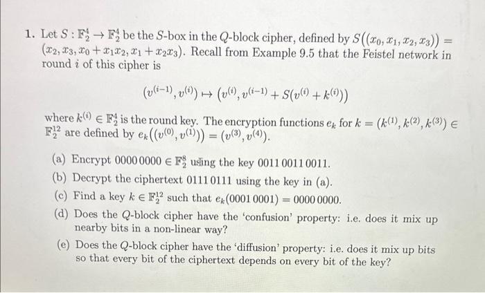 Solved 1. Let S:F24→F24 be the S-box in the Q-block cipher, | Chegg.com
