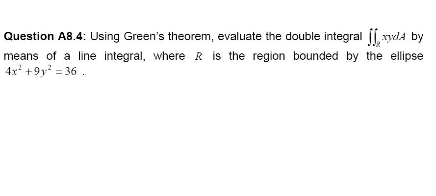 Solved Using Green's theorem, evaluate the double integral | Chegg.com Solved Using Green's theorem, evaluate the double integral | Chegg.com
