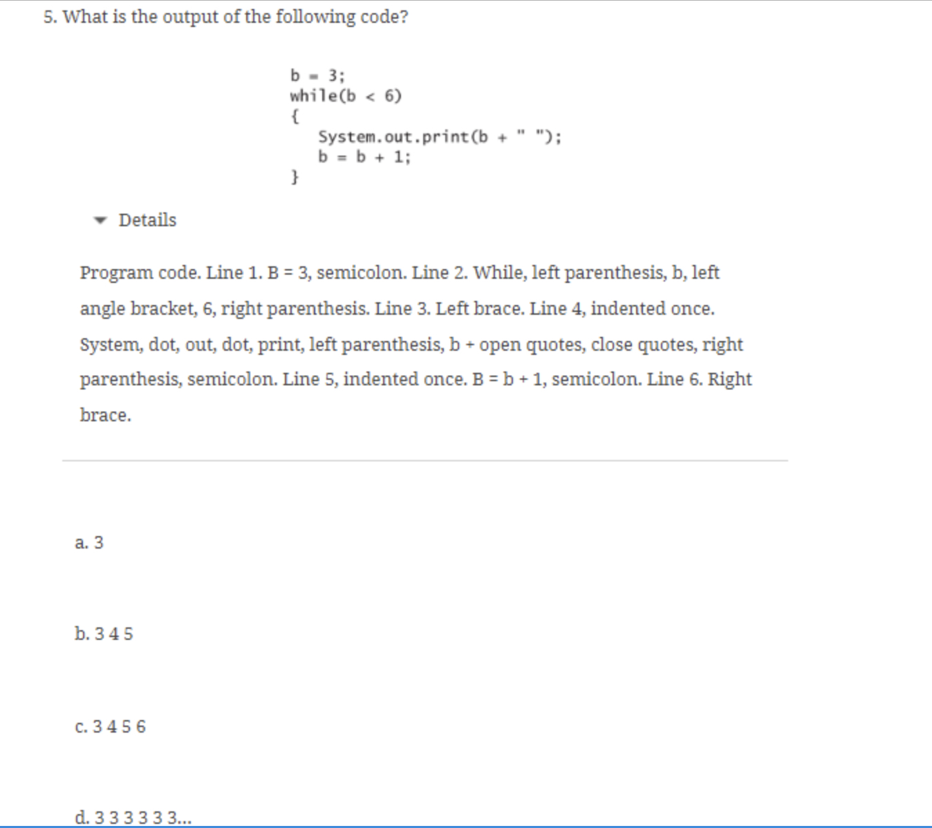Solved What is the output of the following code?b =3;while | Chegg.com