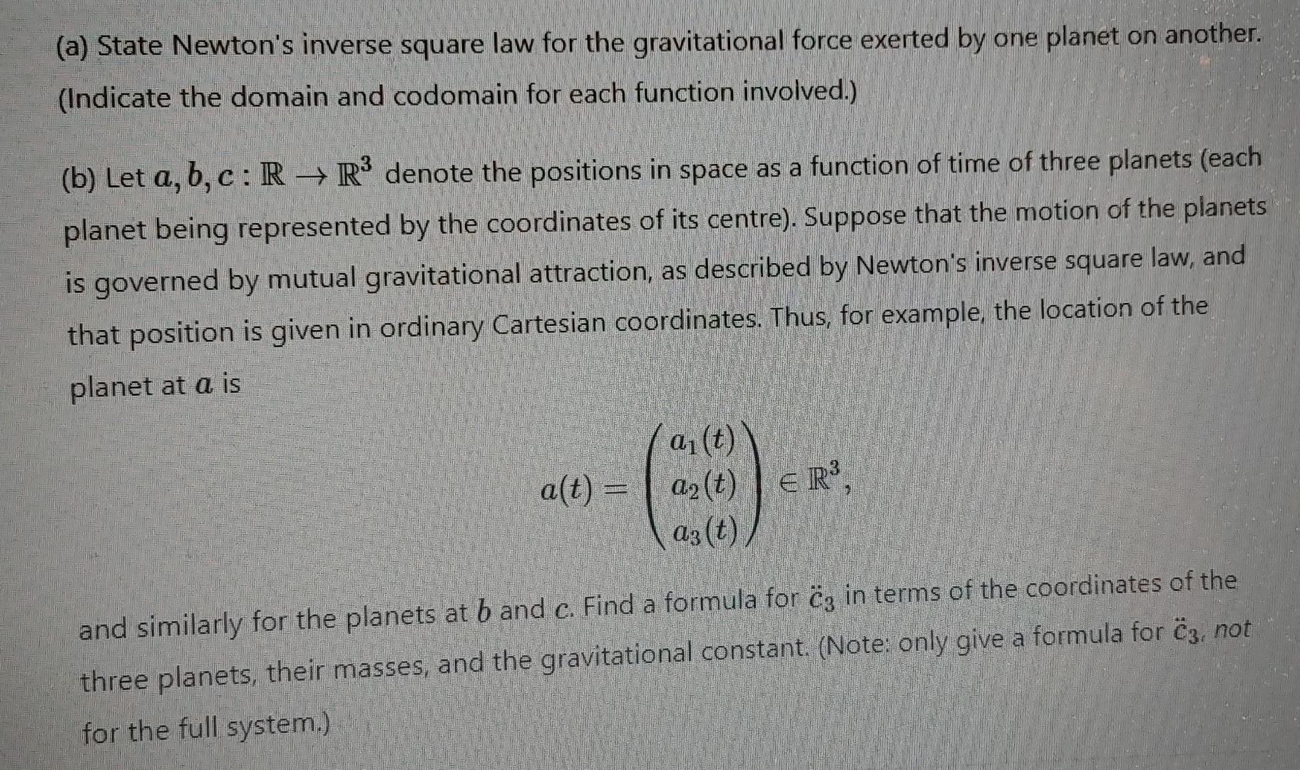 Solved (a) State Newton's inverse square law for the | Chegg.com