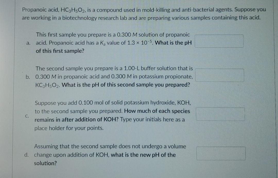 Solved Propanoic acid, HC3H5O2, is a compound used in | Chegg.com