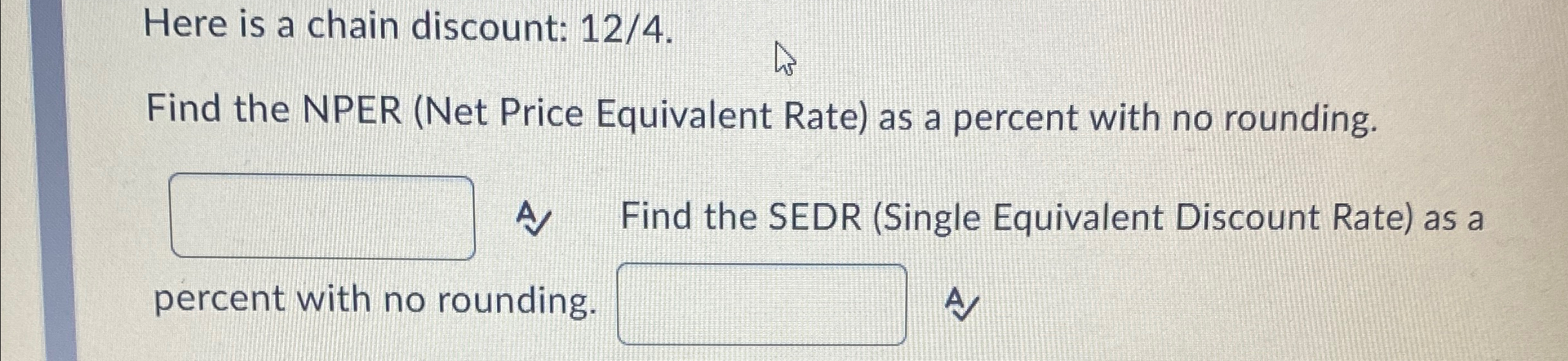 Solved Here is a chain discount: 124.Find the NPER (Net | Chegg.com