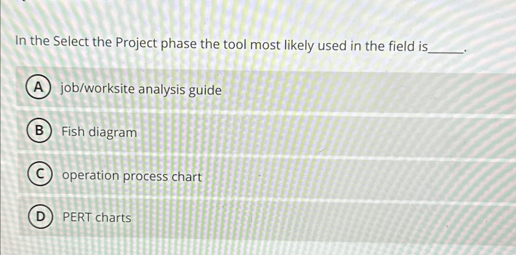 Solved In the Select the Project phase the tool most likely | Chegg.com