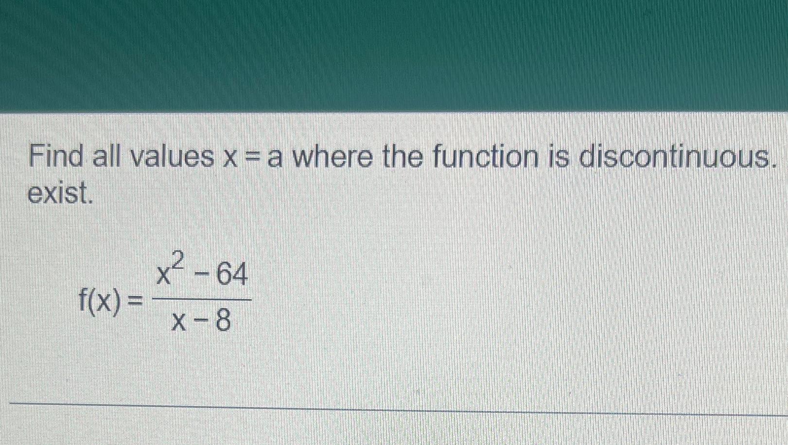 Solved Find all values x=a where the function is | Chegg.com Solved Find all values x=a where the function is | Chegg.com