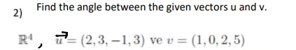 Solved Find the angle between the given vectors u ﻿and | Chegg.com