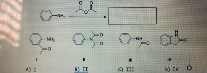 Solved -NH2 -NH2 NH O II III IV A) I Β) II C) III D) IV | Chegg.com