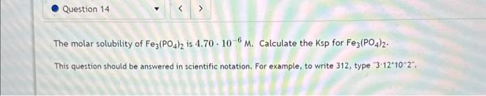 Solved The molar solubility of Fe3(PO4)2 is 4.70⋅10−6M. | Chegg.com