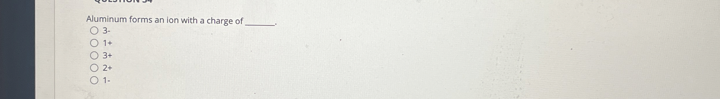 Solved Aluminum forms an ion with a charge of 3-1+3+2+1- | Chegg.com