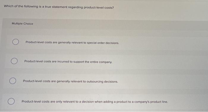 Solved Which of the following is a true statement regarding | Chegg.com