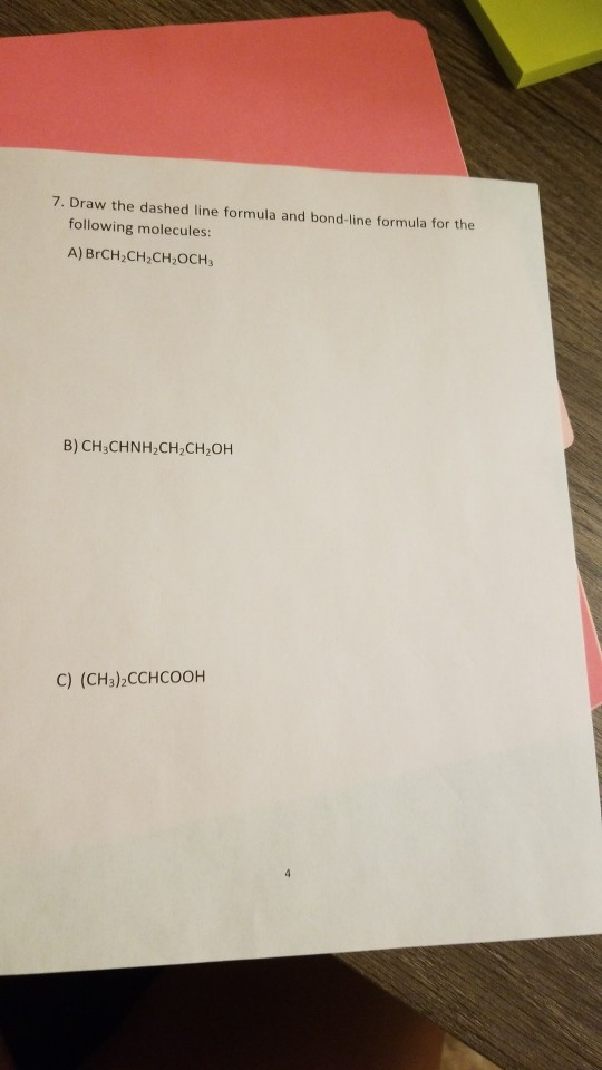 Solved 7. Draw the dashed line formula and bond-line formula | Chegg.com