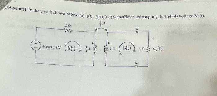 Solved (35 points) In the circuit shown below, (a) i1(t), | Chegg.com