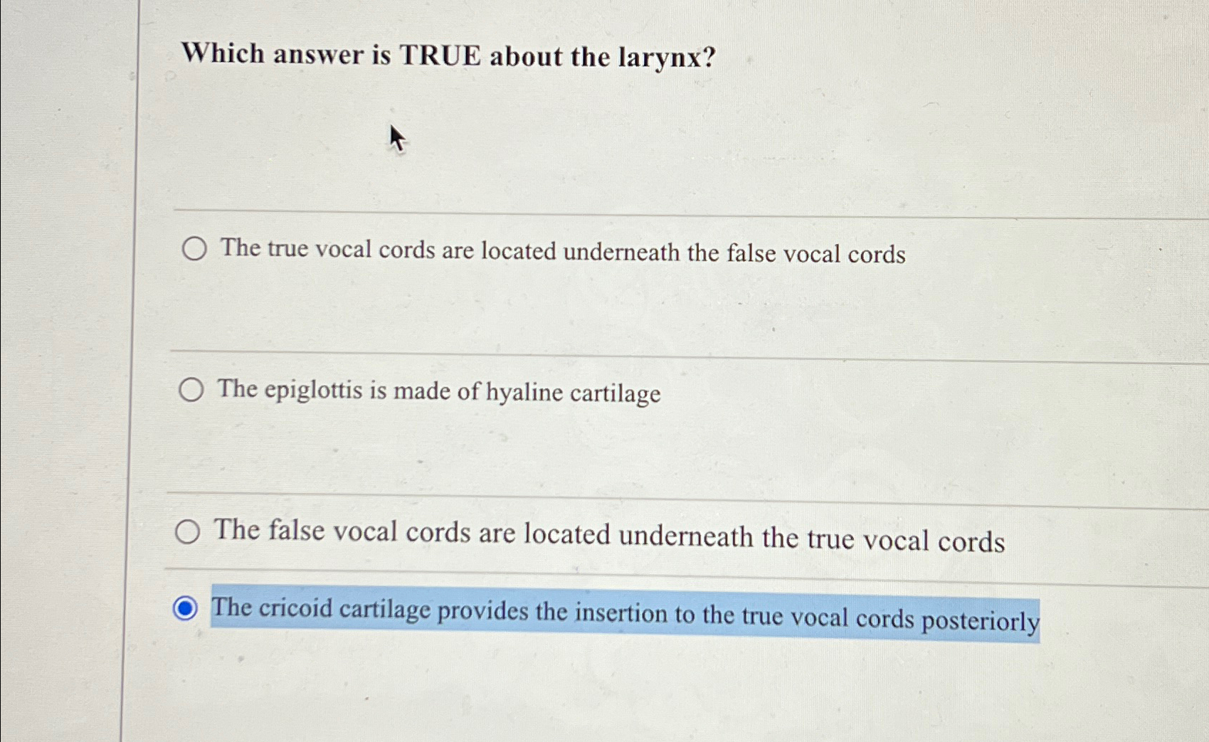 Solved Which answer is TRUE about the larynx?The true vocal | Chegg.com