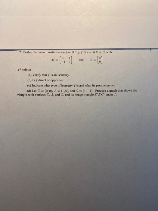 Solved 7. Define the linear transformation on R'by f(X) - MX | Chegg.com