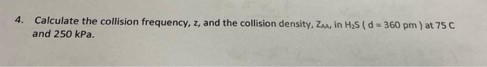 Solved 4. Calculate the collision frequency, z, and the | Chegg.com