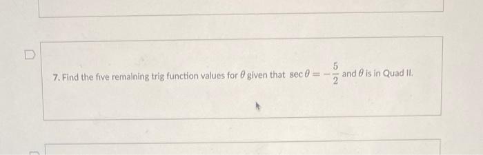 Solved 7. Find the five remaining trig function values for θ | Chegg.com