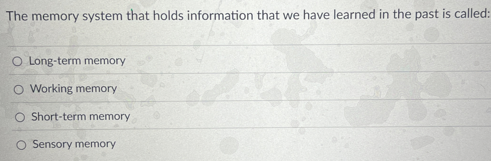Solved The memory system that holds information that we have | Chegg.com