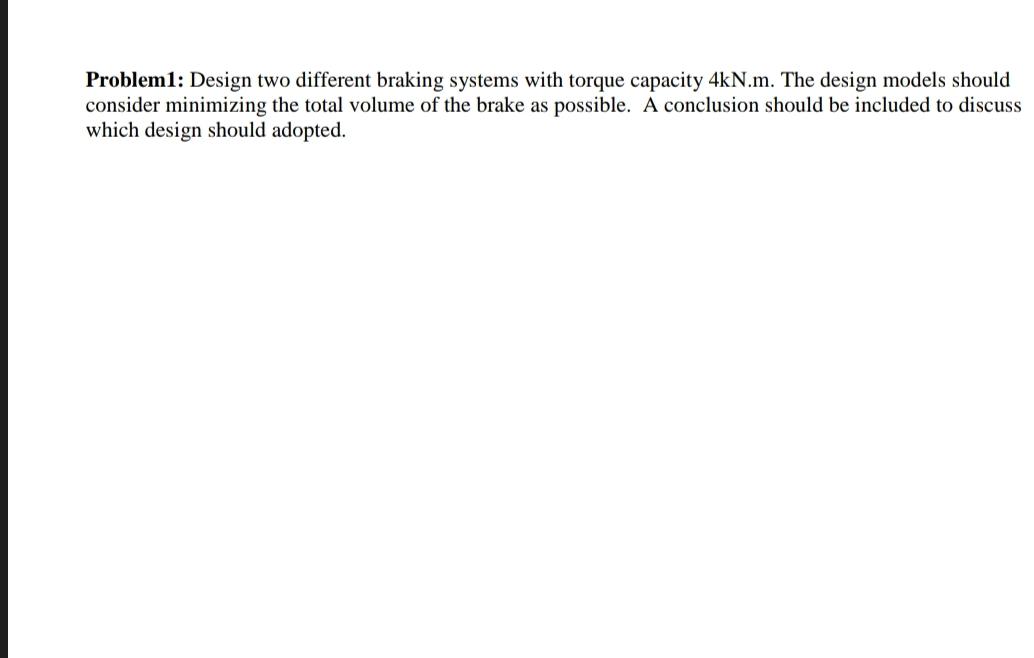 Solved Problem1: Design two different braking systems with | Chegg.com