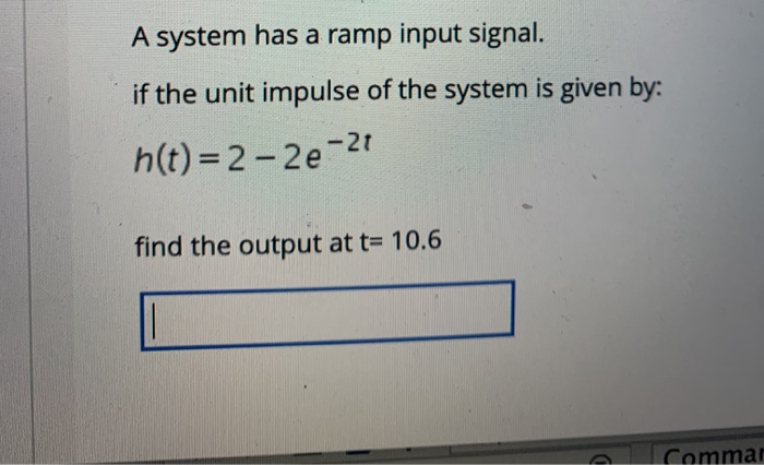 Solved A System Has A Ramp Input Signal If The Unit Impulse