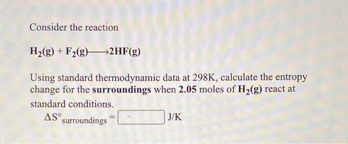 Solved Consider the reaction H2(g) + F2(g) —2HF(g) Using | Chegg.com