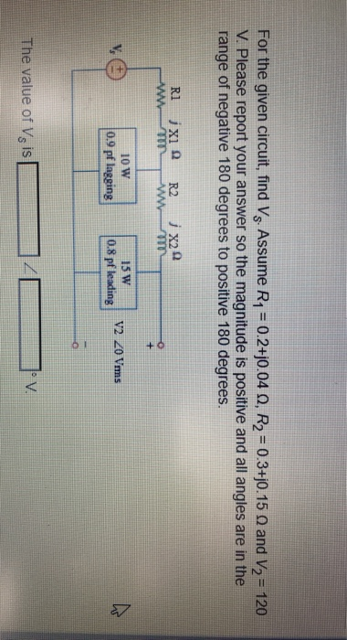 Solved For the given circuit, find Vs. Assume R1 = 0.2+j0.04 | Chegg.com