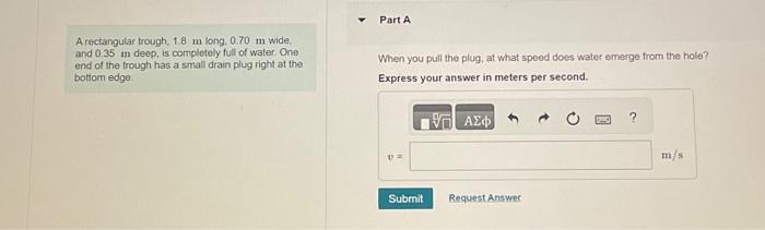Solved A rectangular trough, 1.8 m long. 0.70 m wide, and | Chegg.com