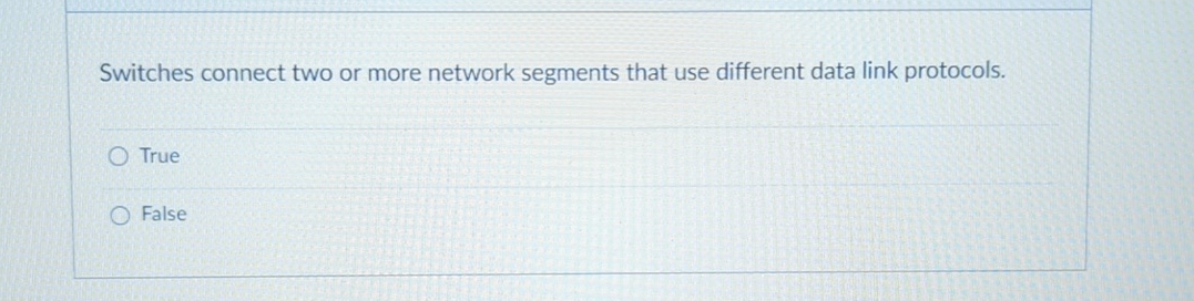 Solved Switches connect two or more network segments that | Chegg.com