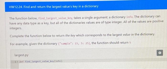 Solved The function below, find_largest_value_key, takes a | Chegg.com