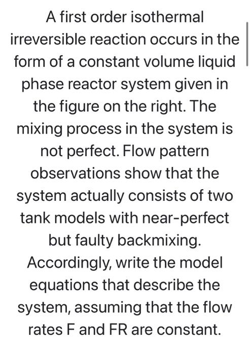 Solved A first order isothermal irreversible reaction occurs | Chegg.com