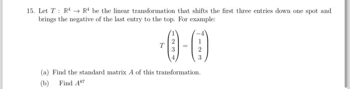 Solved Let T:R4→R4 ﻿be the linear transformation that shifts | Chegg.com