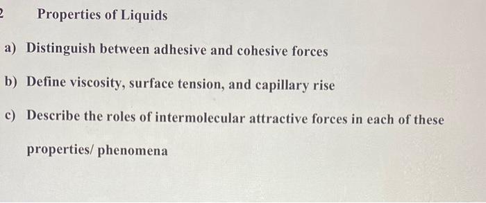 Solved Properties of Liquids a) Distinguish between adhesive | Chegg.com