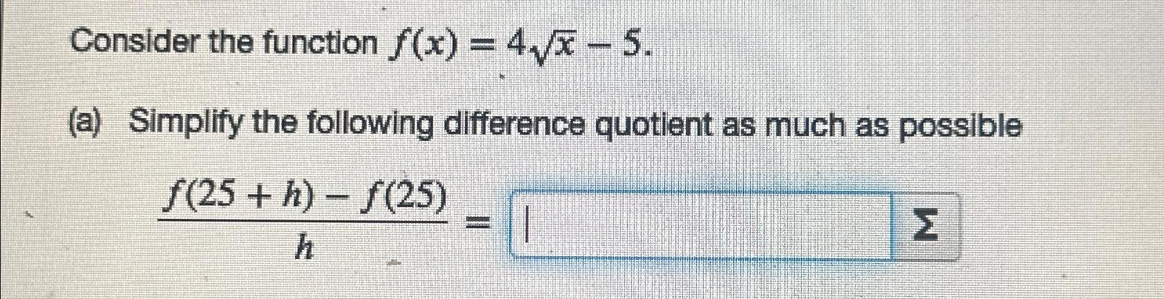 Solved Consider the function f(x)=4x2-5(a) ﻿Simplify the | Chegg.com