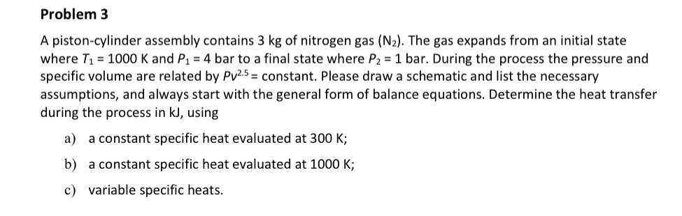 Solved Problem 3A piston-cylinder assembly contains 3kg ﻿of | Chegg.com