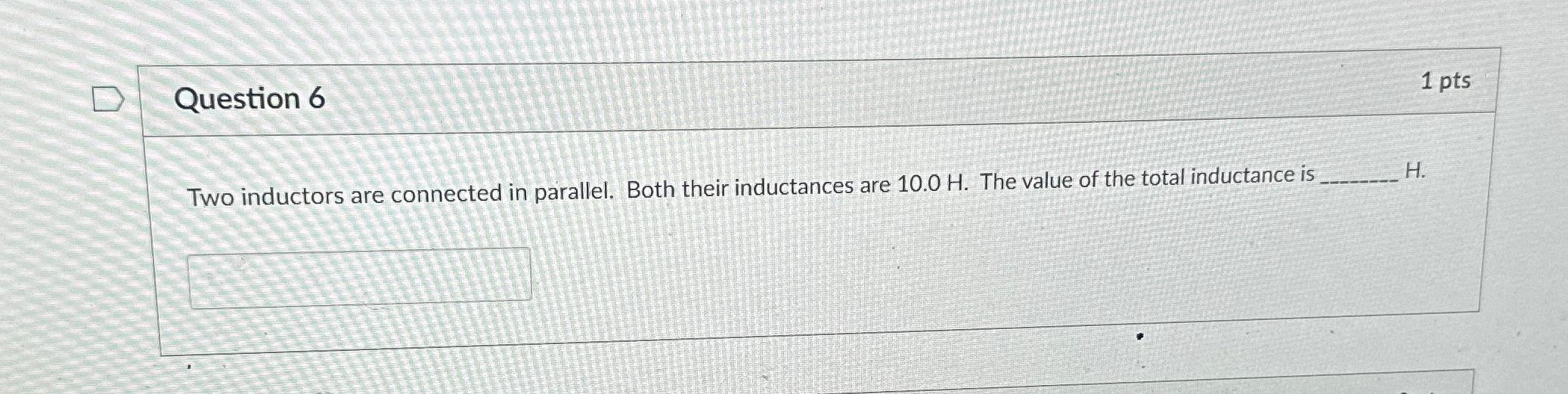 Solved Question 6Two inductors are connected in parallel. | Chegg.com