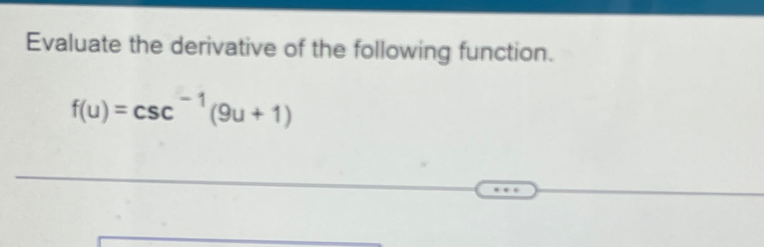 Solved Evaluate The Derivative Of The Following
