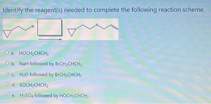 Solved Identify the reagent(s) needed to complete the | Chegg.com